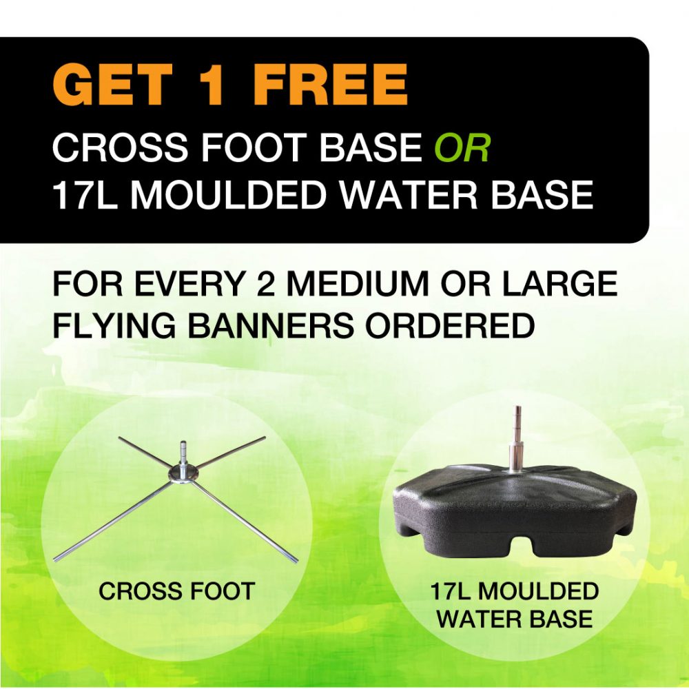 Buy 2 Flying Banners and Get 1 FREE Cross Foot or 17L Moulded Water ...